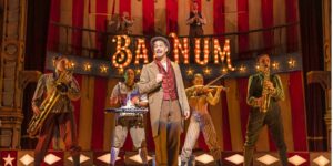 Barnum | National Tour | Review - Theatre South East